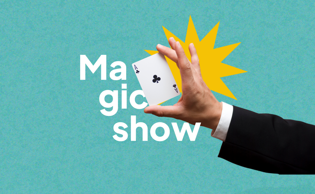 Magic Show - Abracadabra! Tedium has been transformed into excitement ...